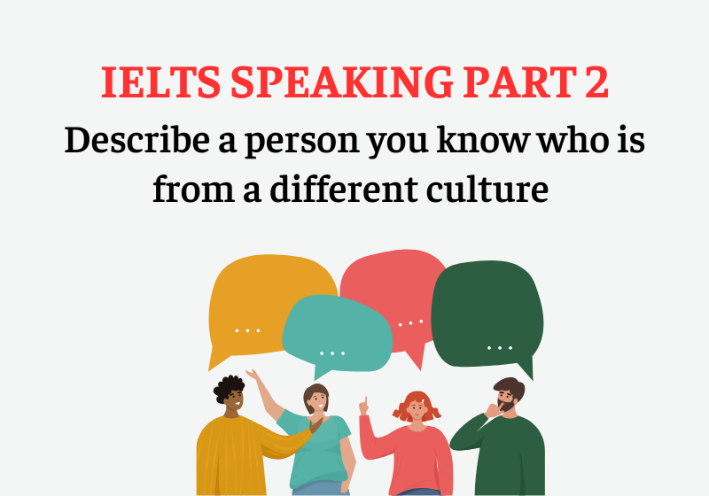 IELTS Speaking Part 2: Describe a person you know who is from a ...